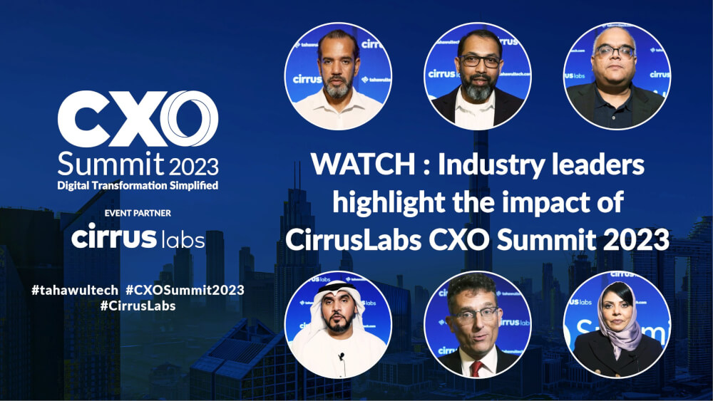 WATCH : Industry leaders highlight the impact of CirrusLabs CXO Summit 2023 | TahawulTech.com